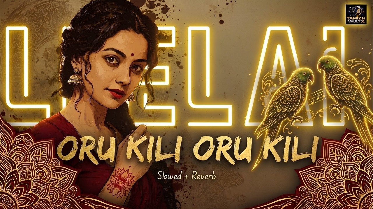 Oru kili Oru Kili—Tamizh Vault X | Leelai | Satish Chakravarthy ...