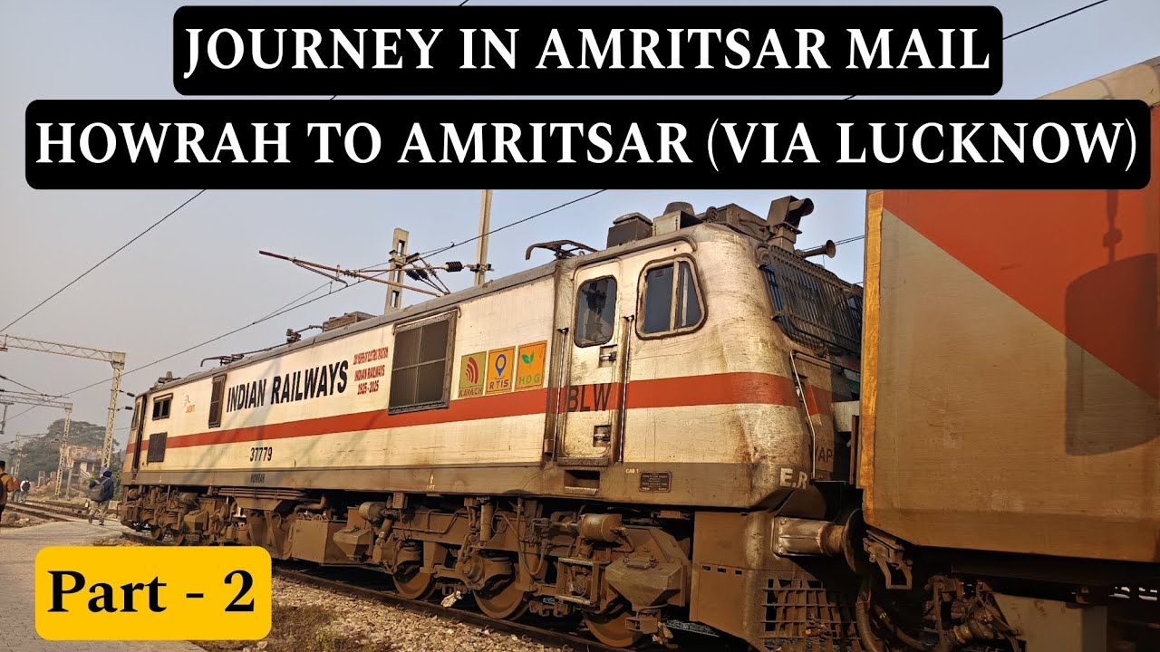 Journey In 13005 Howrah Amritsar Mail : Part 2 | Howrah To Amritsar ...