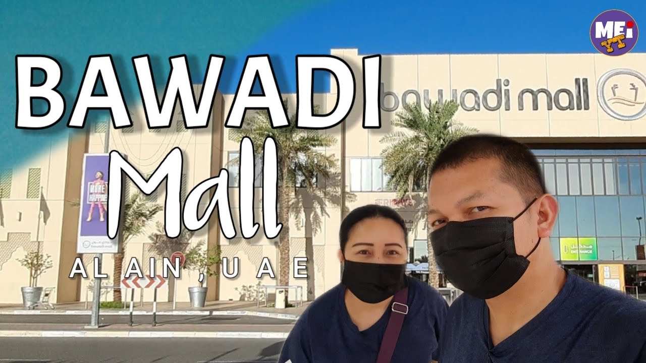 BAWADI MALL | AL AIN U.A.E | MALL TOUR | MEI YT - YouTube