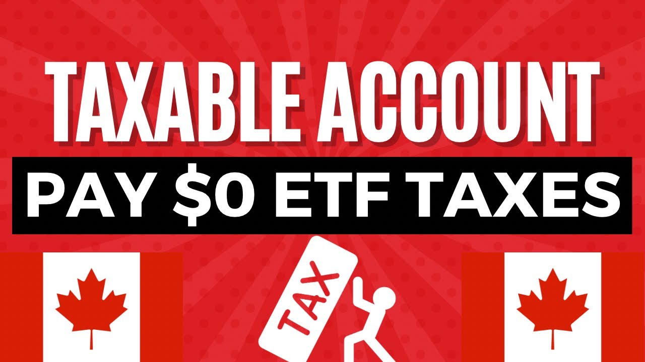 Canadian Taxable Account Strategies For ETFs To Pay $0 - YouTube