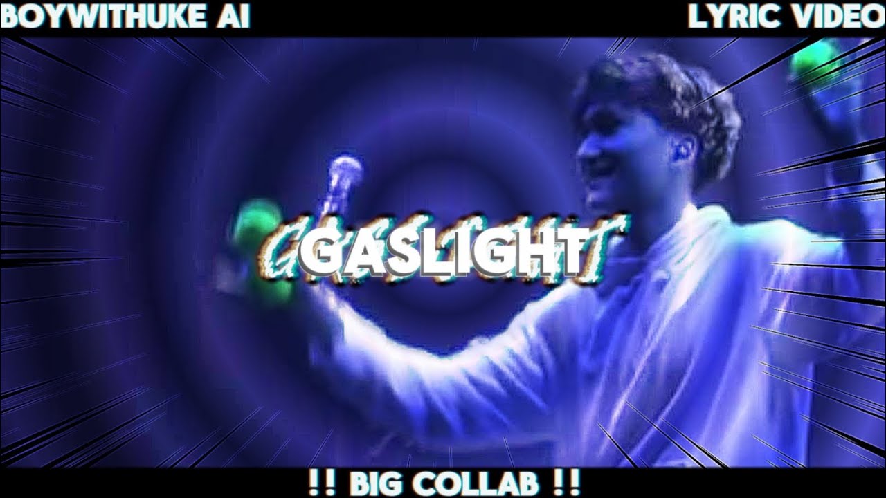 BoyWithUke AI - Gaslight [UNRELEASED] (Lyric Video) (Big Collab) - YouTube