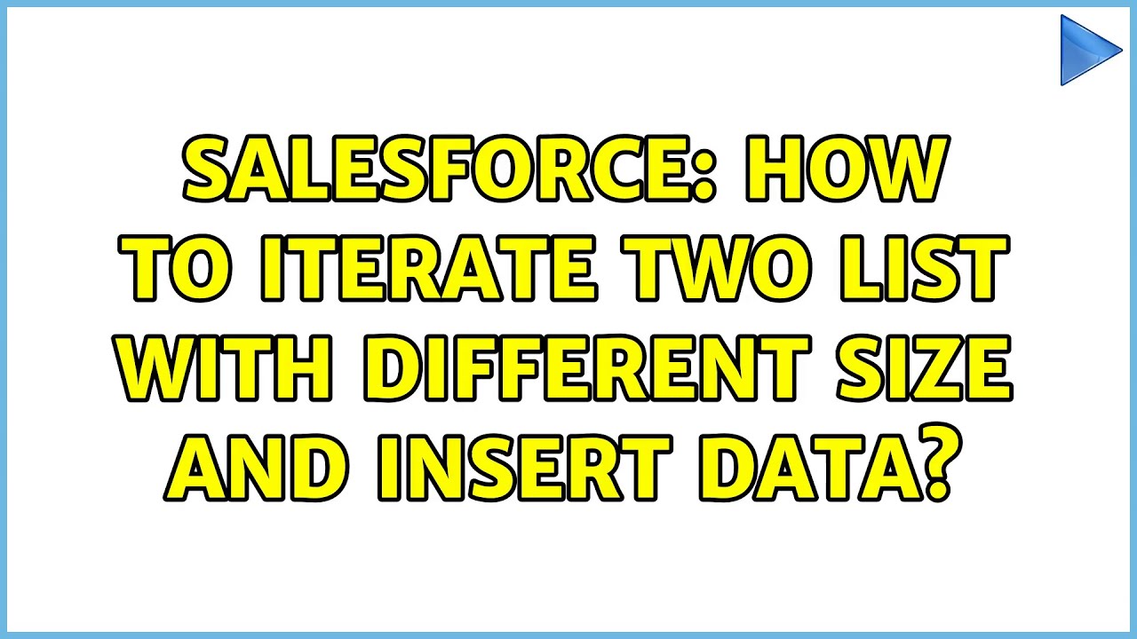 Salesforce How To Iterate Two List With Different Size And Insert Data Salesforce How To Iterate Two List With Different Size And Insert Data