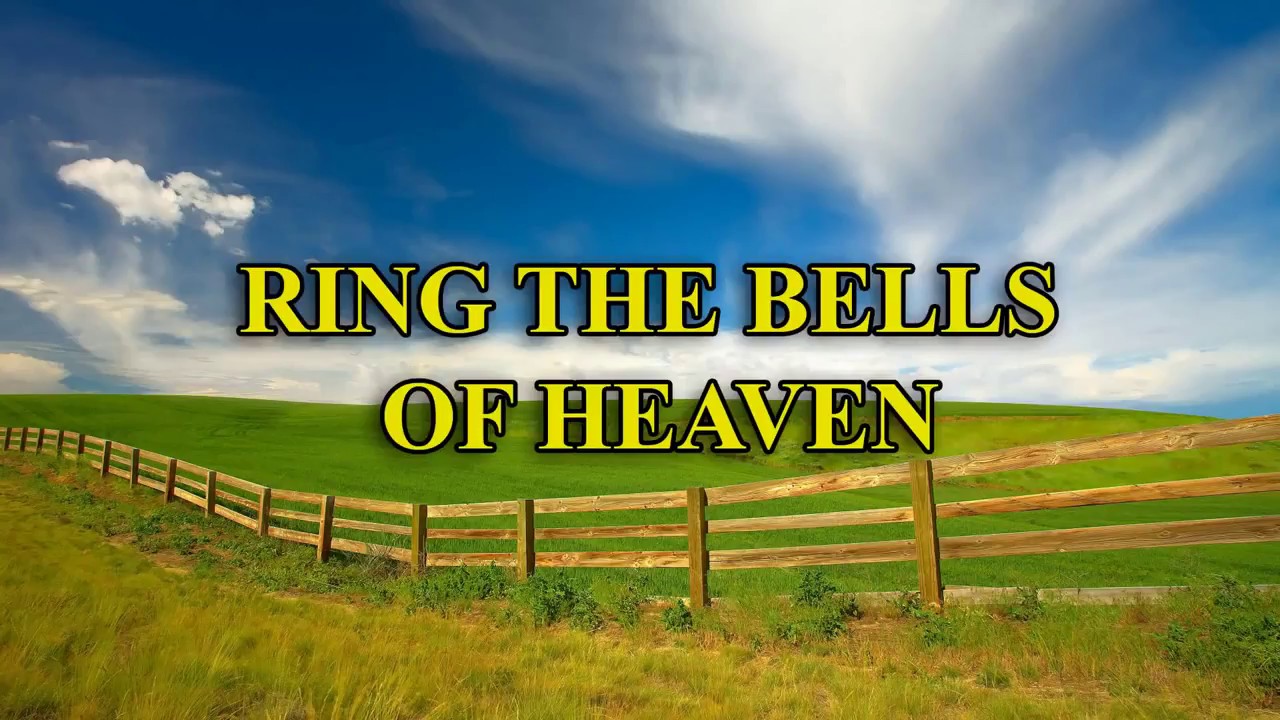 RING THE BELLS OF HEAVEN - YouTube