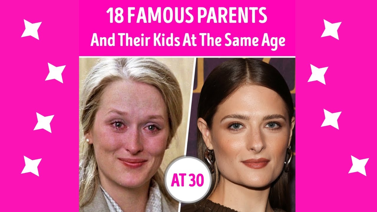 18 Famous Parents And Their Kids At The Same Age - YouTube