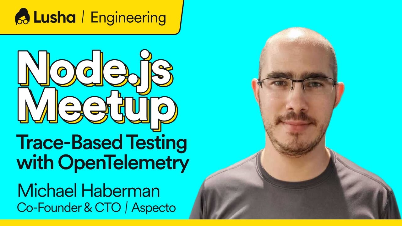 Node.js Meetup - Trace-Based Testing with OpenTelemetry - Michael ...