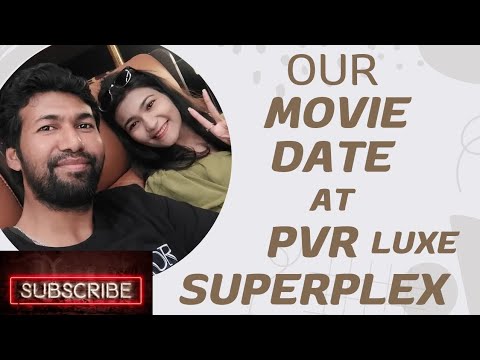 OUR MOVIE DATE AT LULU PVR LUXE SUPERPLEX LUCKNOW | MOST LUXURIOUS AND ...
