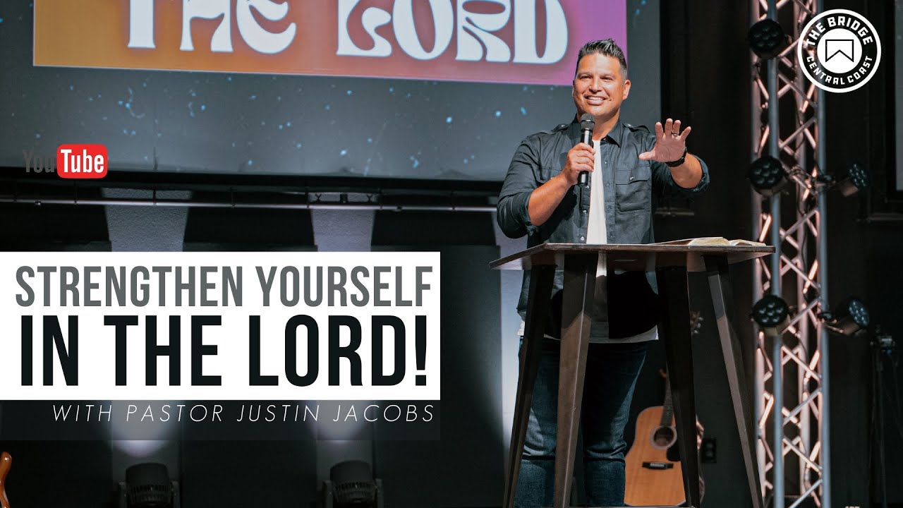 strengthen-yourself-in-the-lord-pastor-justin-jacobs-sunday-sermon