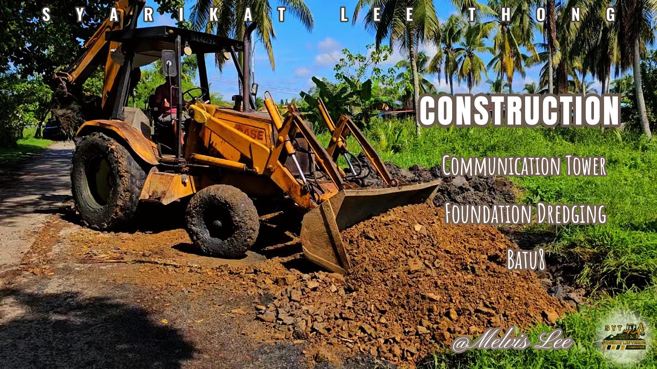 Construction Sandakan communication tower foundation CASE 580K Mark3 by ...