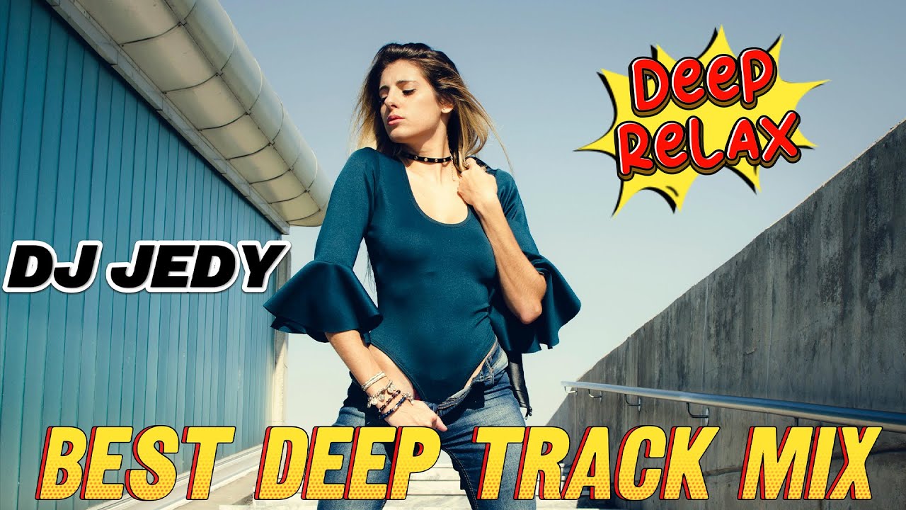 🎶 DJ JEDY - Best deep Track Mix (Chill & Relax Set ) 1 Hour of Original ...