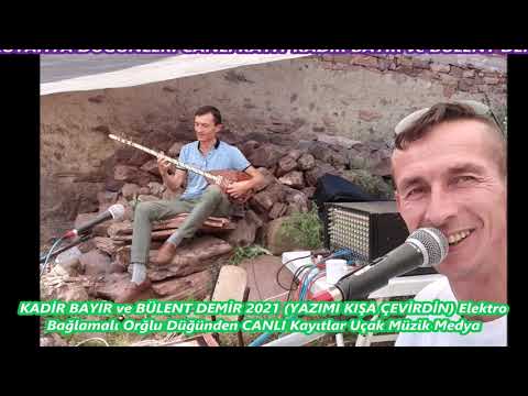 YAZIMI KIŞA ÇEVİRDİN KADİR BAYIR ve BÜLENT DEMİR  Elektro Bağlamalı
