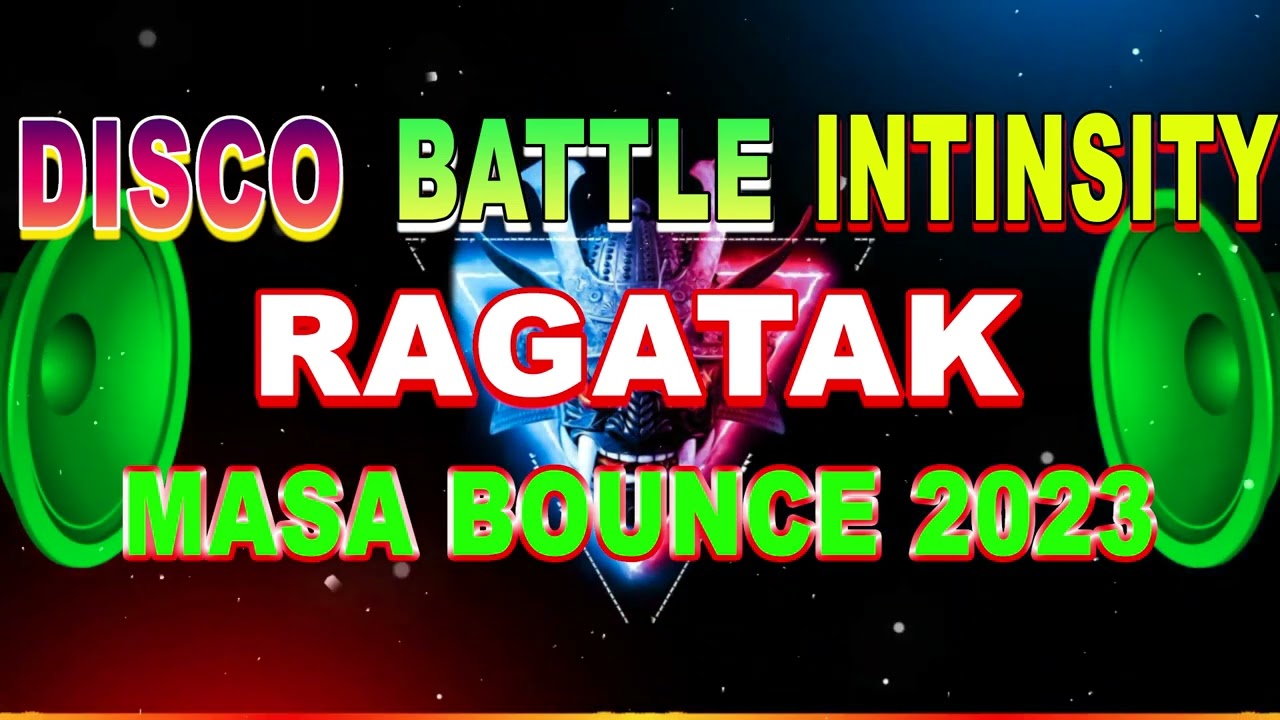 RAGATAK DISCO BATTLE INTINSITY MIX 2022 💥💥 NONSTOP TECHNO BATTLE MASA ...