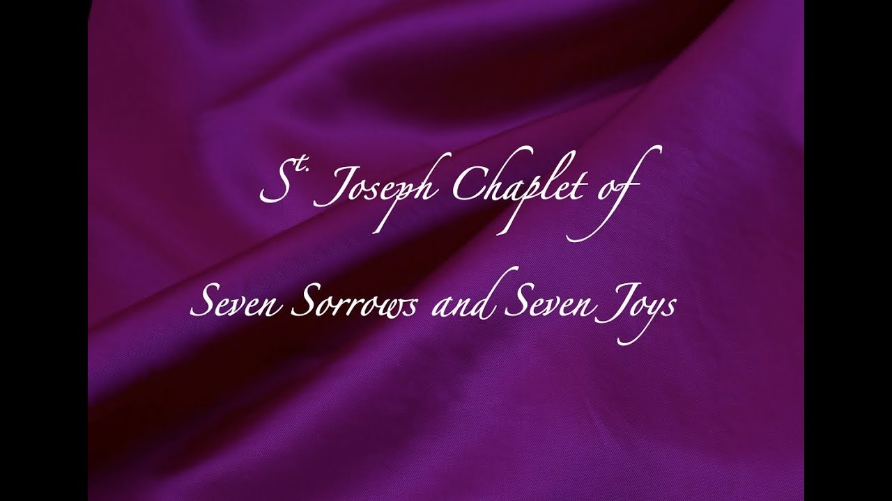 St. Joseph Chaplet of Seven Sorrows & Seven Joys - YouTube