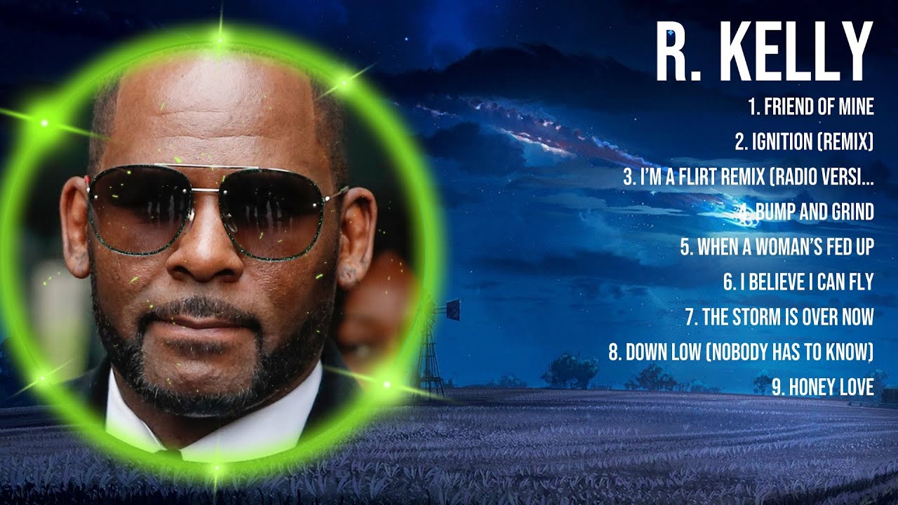 R. Kelly Greatest Hits ~ Top 10 Best Songs To Listen in 2023 & 2024 ...