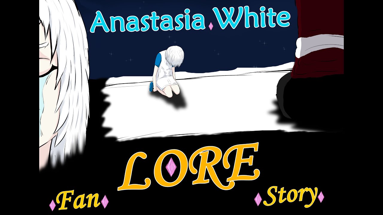Anastasia White 💙⚓ 【LORE VIDEO】FAN Animation parte 1/ ?? - YouTube