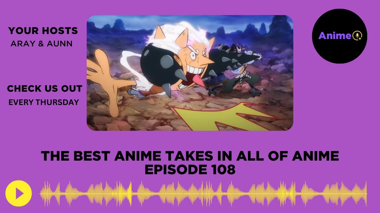 The Best Anime Takes In All Of Anime | E: 108 - YouTube