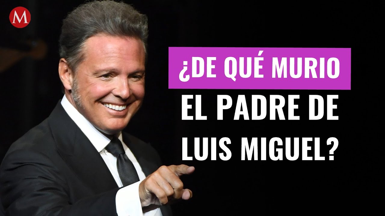 ¿De qué murió Luisito Rey, el papá de Luis Miguel? - YouTube