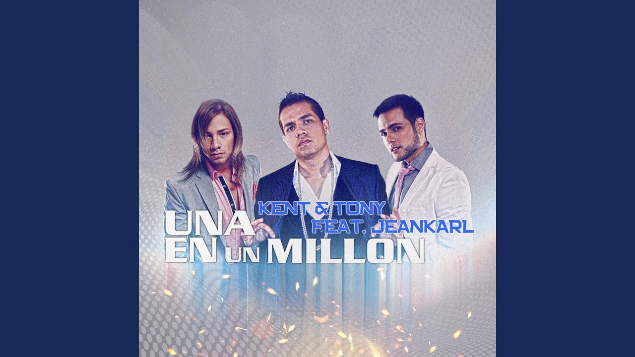 Una en un millón (feat. Kent y Tony) (Remix) - YouTube