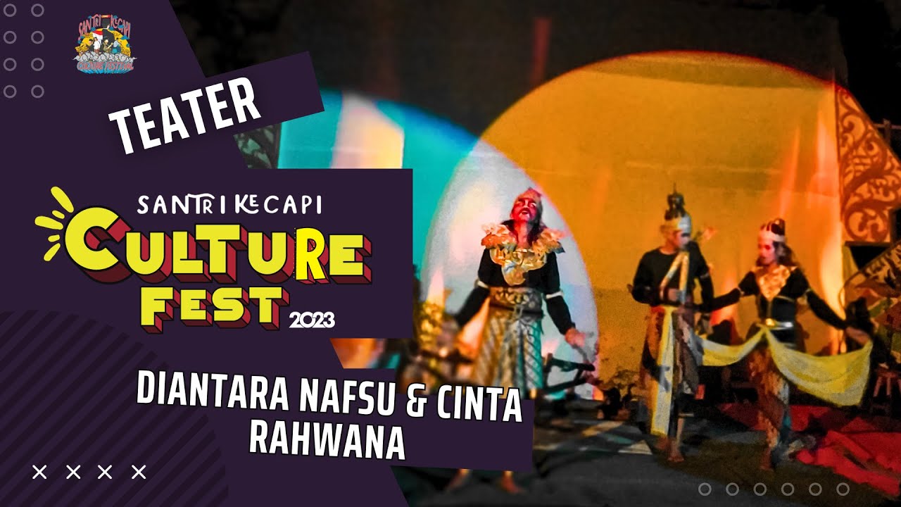 TEATER (DIANTARA NAFSU & CINTA RAHWANA) || SANTRI KECAPI CULTURE ...