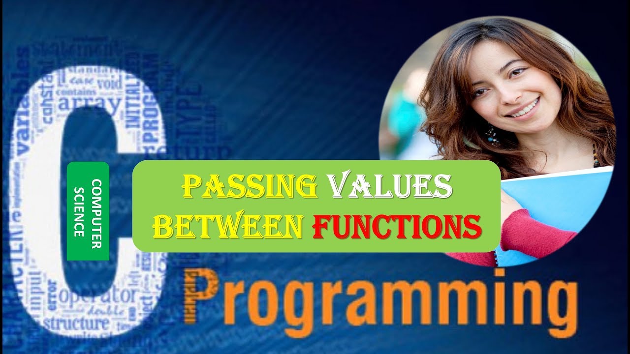 Passing Values Between Functions In C Programming Youtube