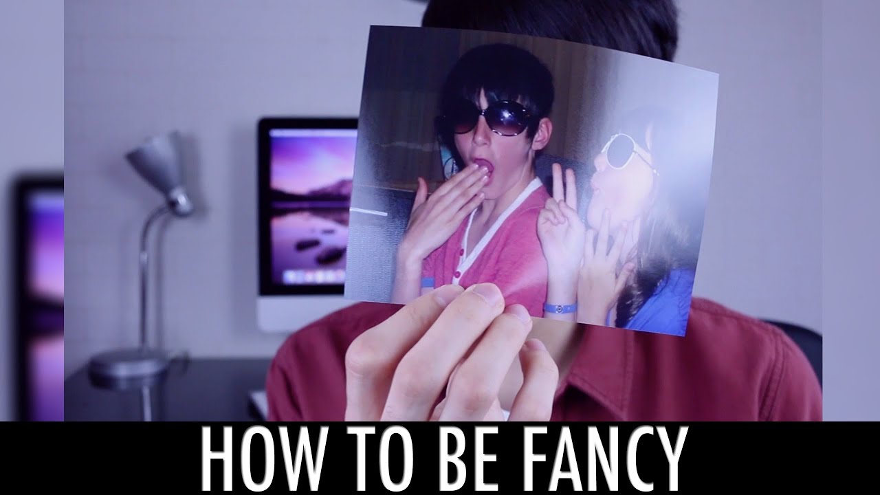 HOW TO BE FANCY - YouTube