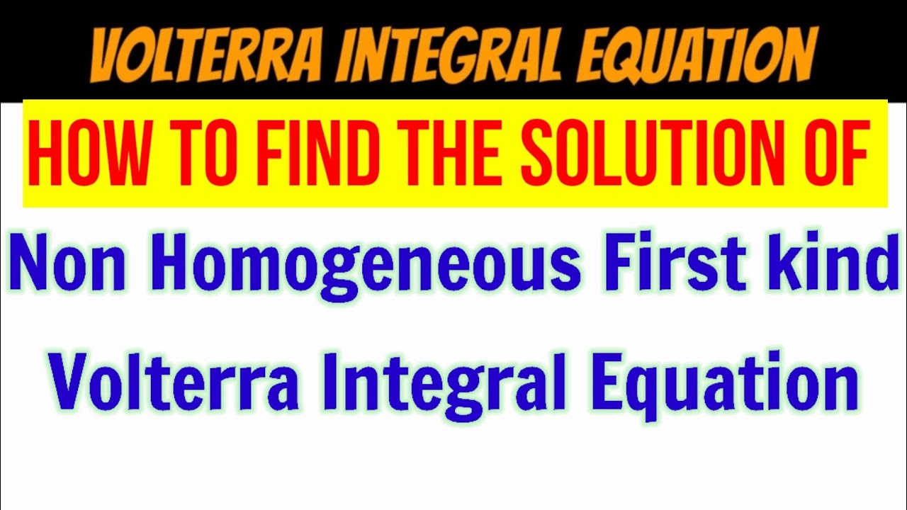 Solution Of First Kind Volterra Integral Equation YouTube Solution Of First Kind Volterra Integral Equation YouTube