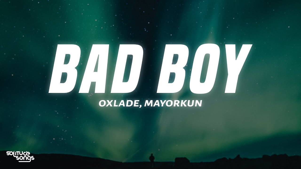 Oxlade ft. Mayorkun - Bad Boy (Lyrics) - YouTube