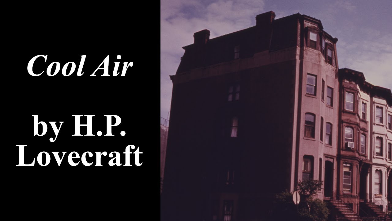 Cool Air, by H.P. Lovecraft - YouTube