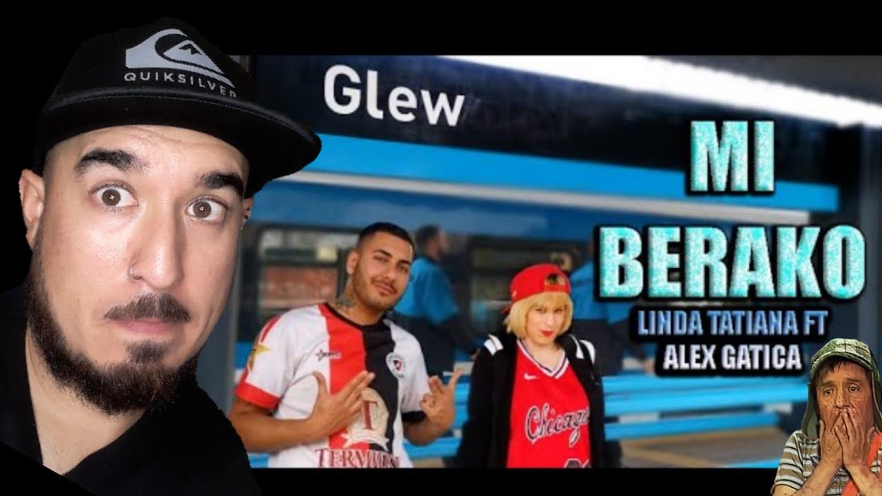MI BERRAKO - LINDA TATIANA FT ALEX GATICA REACCIÓN - YouTube