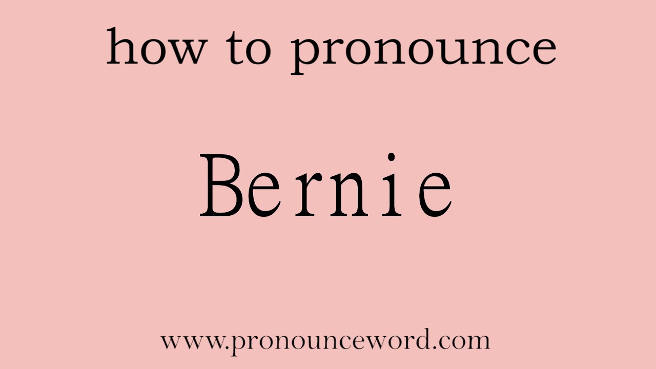 how to pronounce the english word Bernie. - YouTube