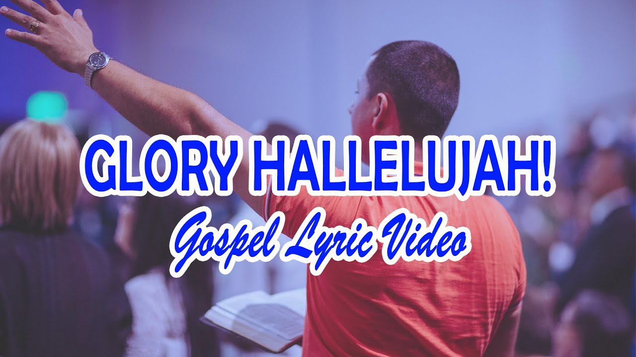 Glory Hallelujah || Original Gospel Lyric Video || Edu Gospel Music - YouTube