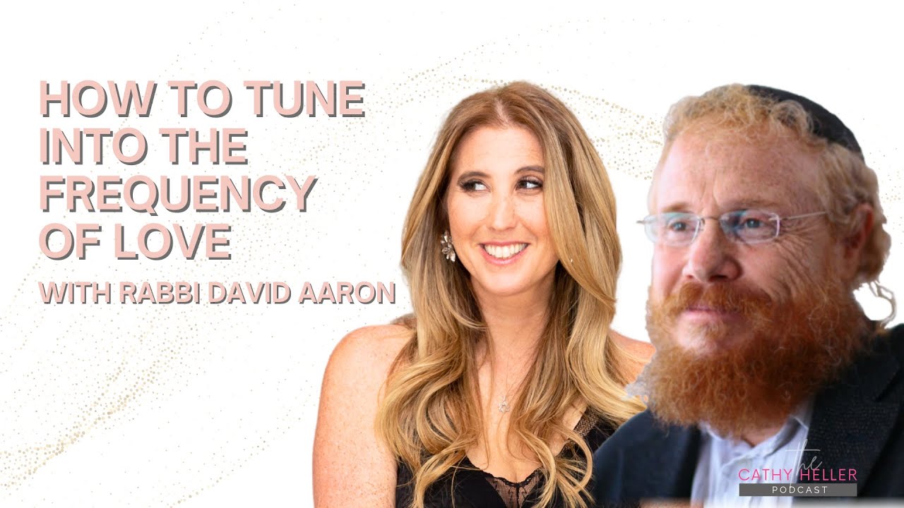 Rabbi David Aaron on How to Tune into the Frequency of Love - YouTube