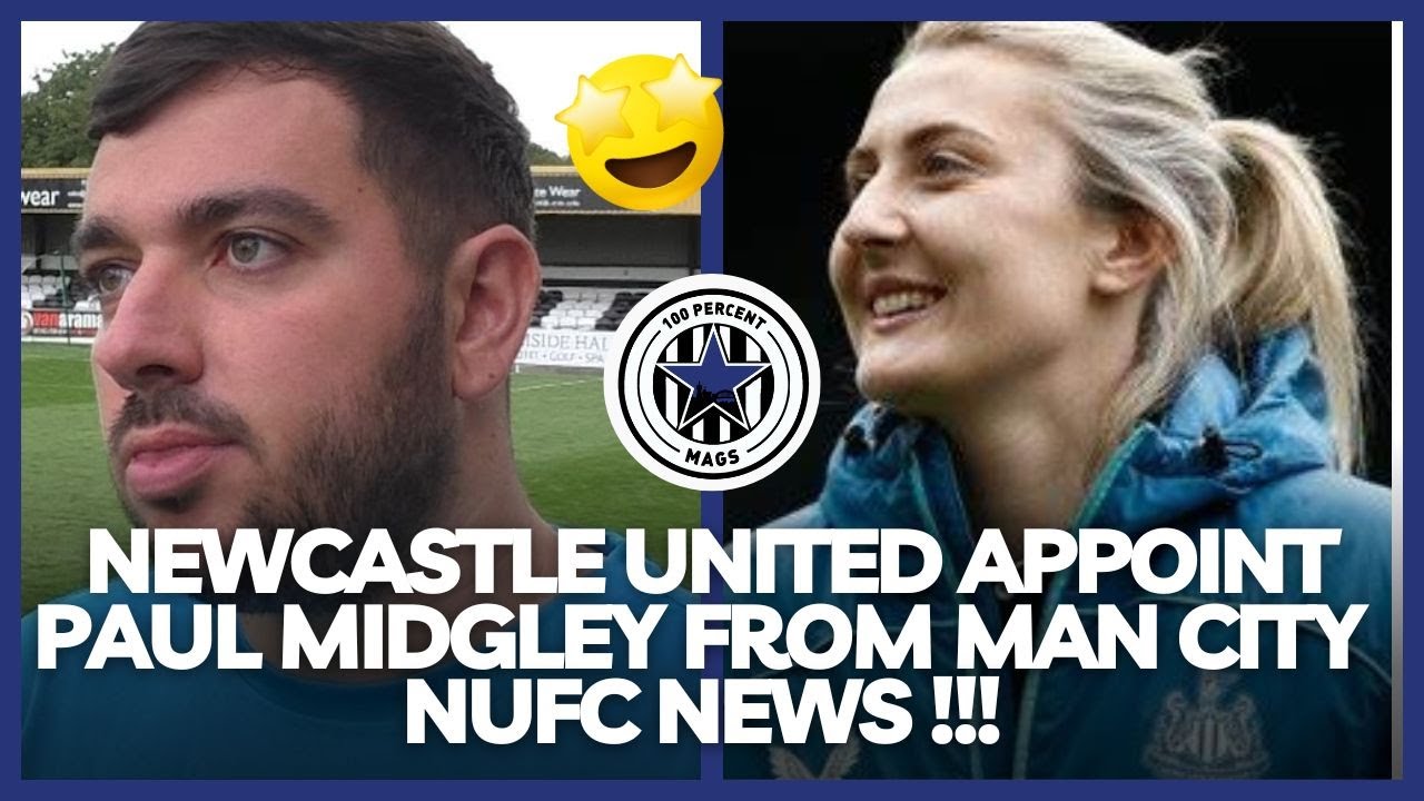 NEWCASTLE UNITED APPOINT PAUL MIDGLEY FROM MAN CITY NUFC NEWS !!! - YouTube
