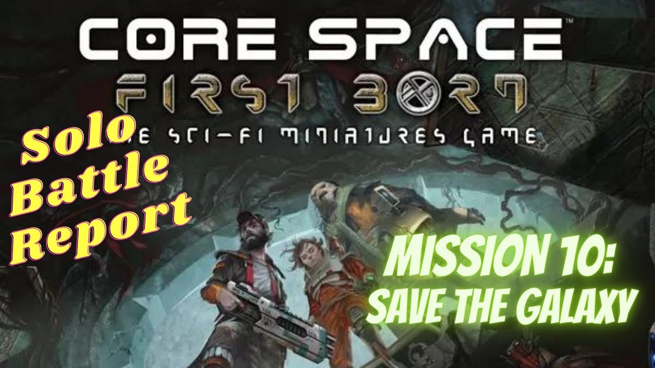 Core Space First Born Battle Report: - Mission 10: "Save The Galaxy ...
