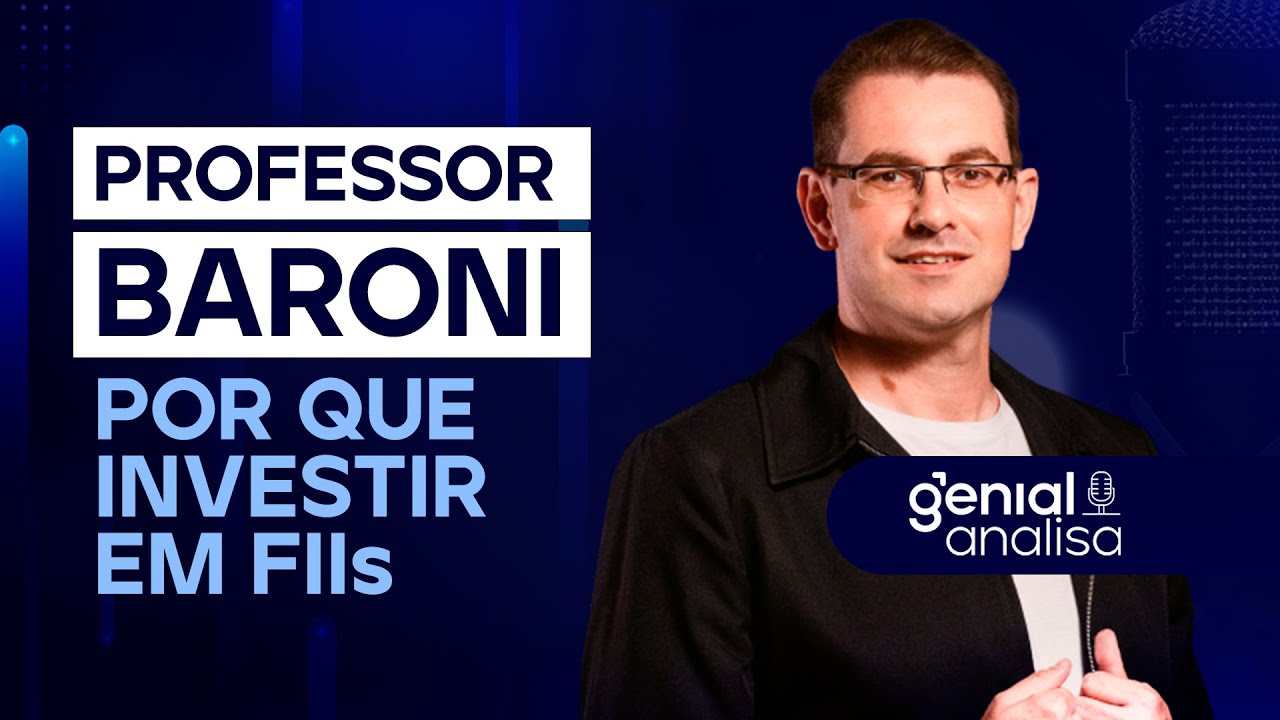 🔴 POR QUE INVESTIR EM FIIs, com Professor Baroni | Podcast Genial Analisa - YouTube Music