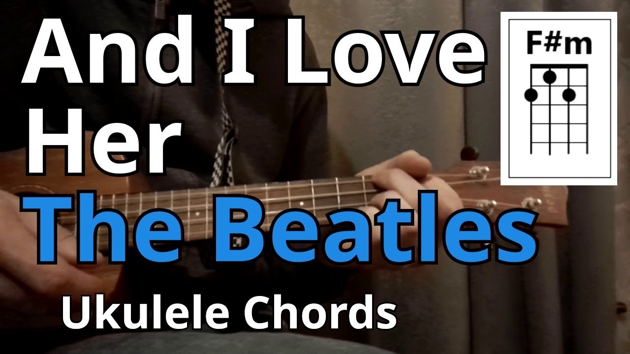 And I Love Her - The Beatles (Ukulele Chords) - YouTube
