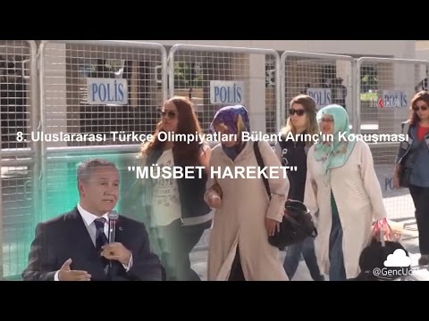 8.Türkçe Olimpiyatları Bülent Arınç'ın Konuşması: ''MÜSBET HAREKET''