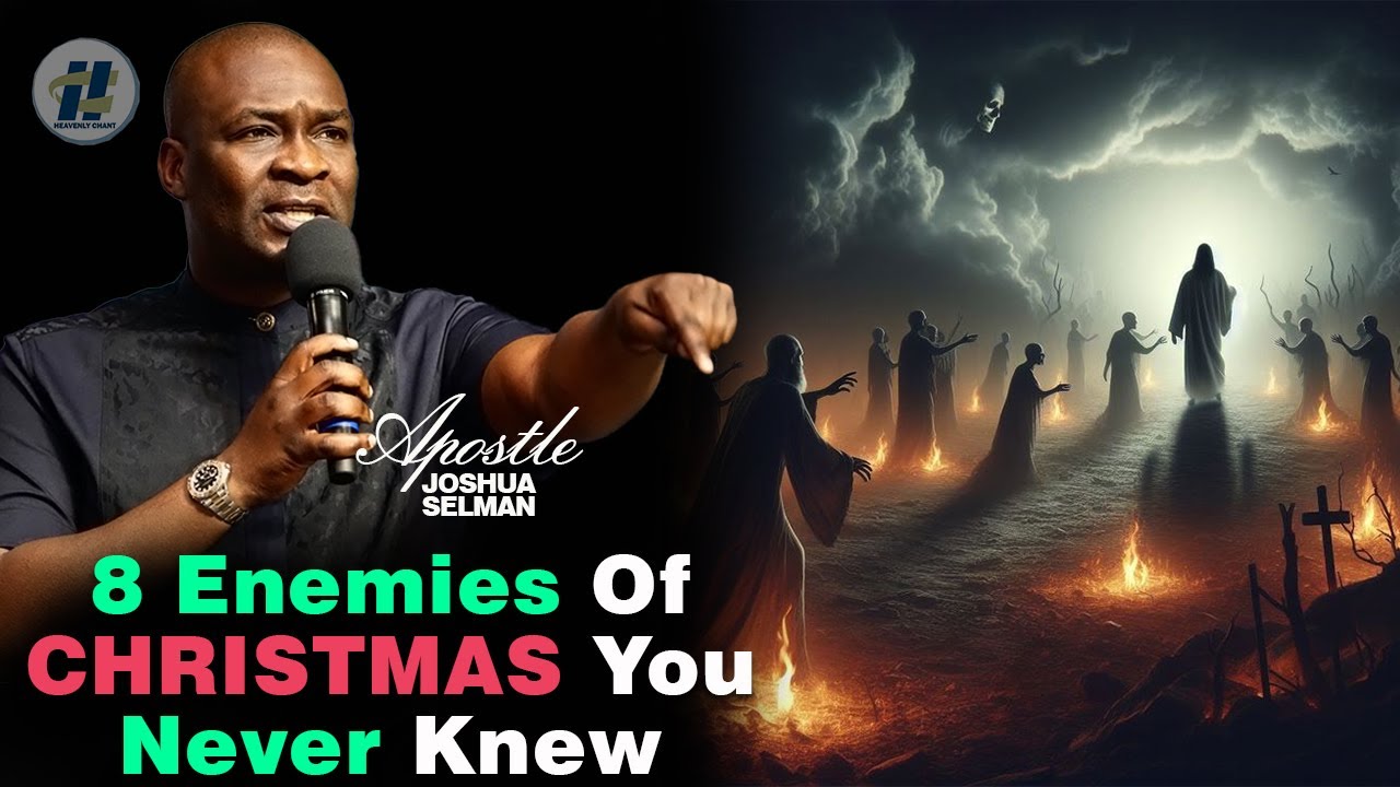 8 ENEMIES OF CHRISTMAS YOU NEVER KNEW BY APOSTLE JOSHUA SELMAN - YouTube