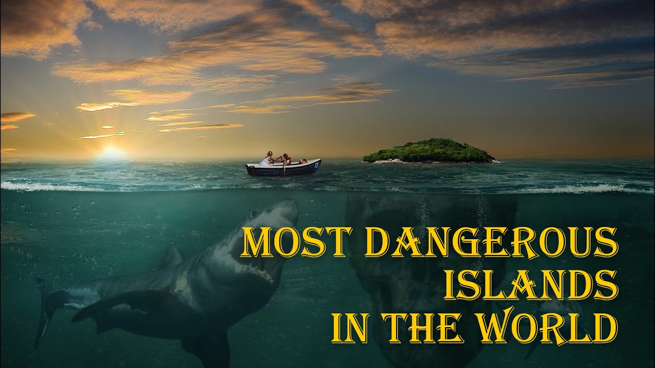 6 Most Dangerous Islands in the world - The Amazing Planet - YouTube