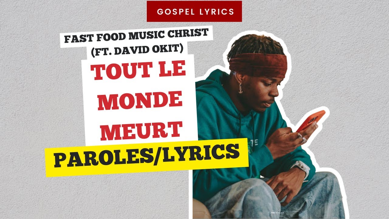 Fast Food Music Christ (ft. David Okit) - Tout le monde meurt (Paroles ...