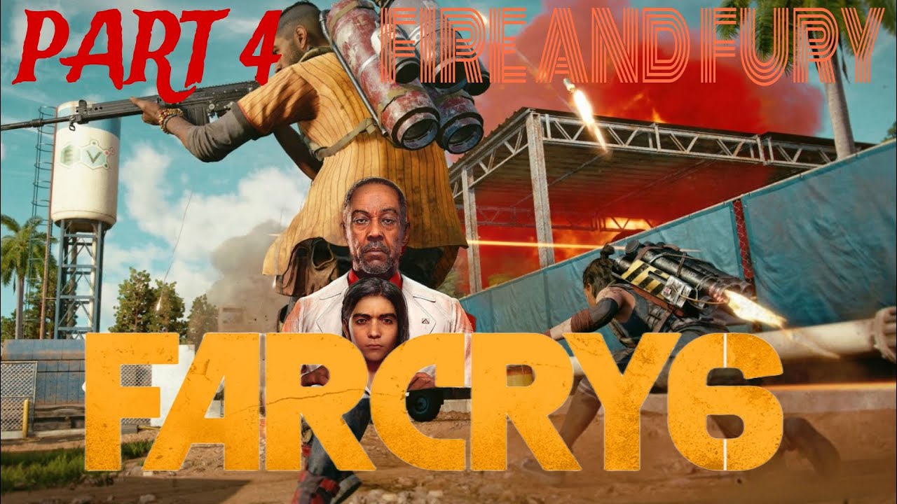 Far Cry 6 4K Gameplay Fire And Fury Part 4 - YouTube