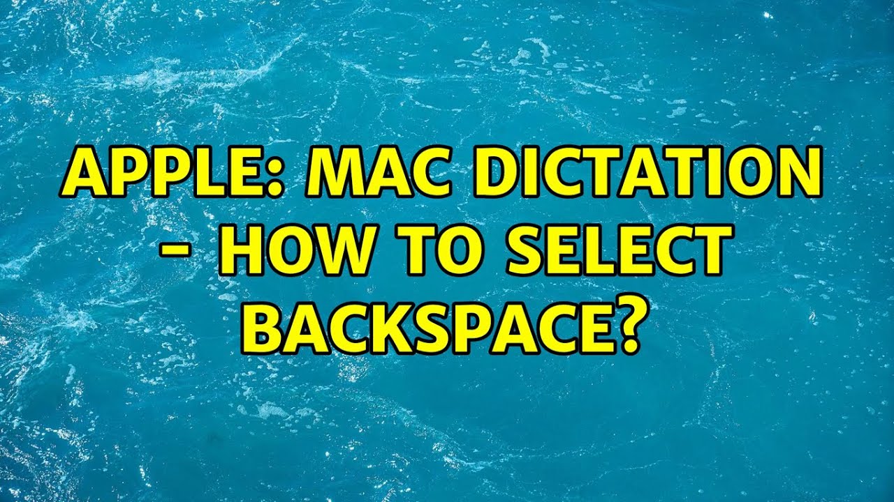 Apple: Mac Dictation - How to select backspace? (3 Solutions!!) - YouTube
