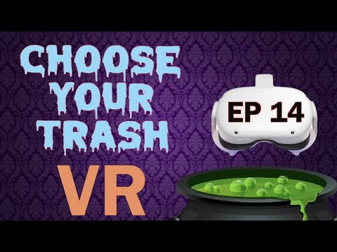 Choose Your Trash VR Episode 14 (Spooky and Delayed) - YouTube
