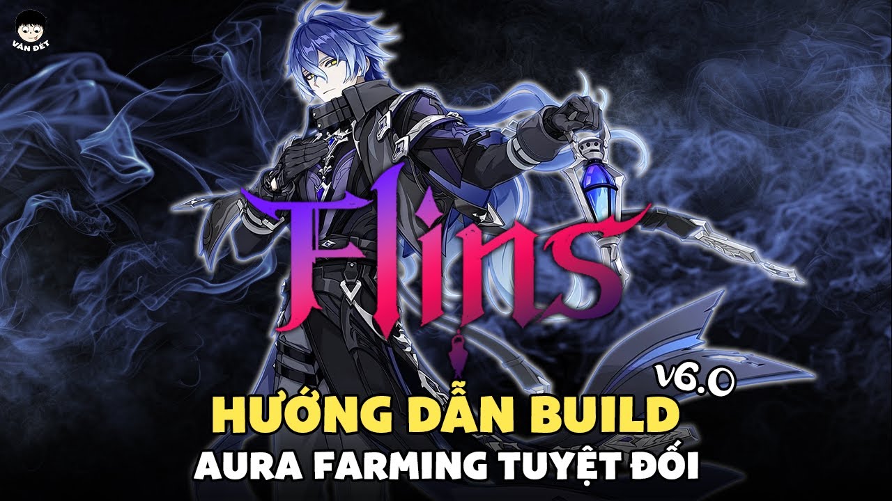 Hướng Dẫn Build Flins - Hiểu Rõ Kỹ Năng & Cách Vận Hành - AURA FARMING ...