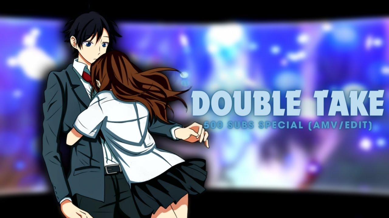 Hori x Miyamura -Double take [AMV/EDIT] - YouTube