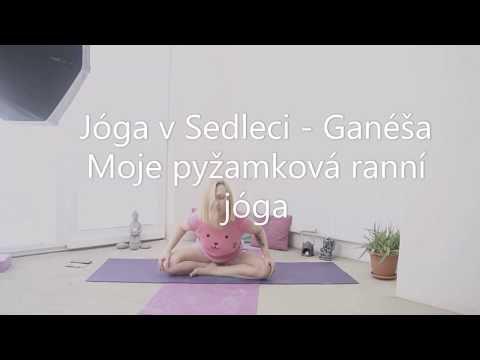 Jóga v Sedleci - Ganéša - Moje ranní pyžamková jóga (Tantra Yoga)