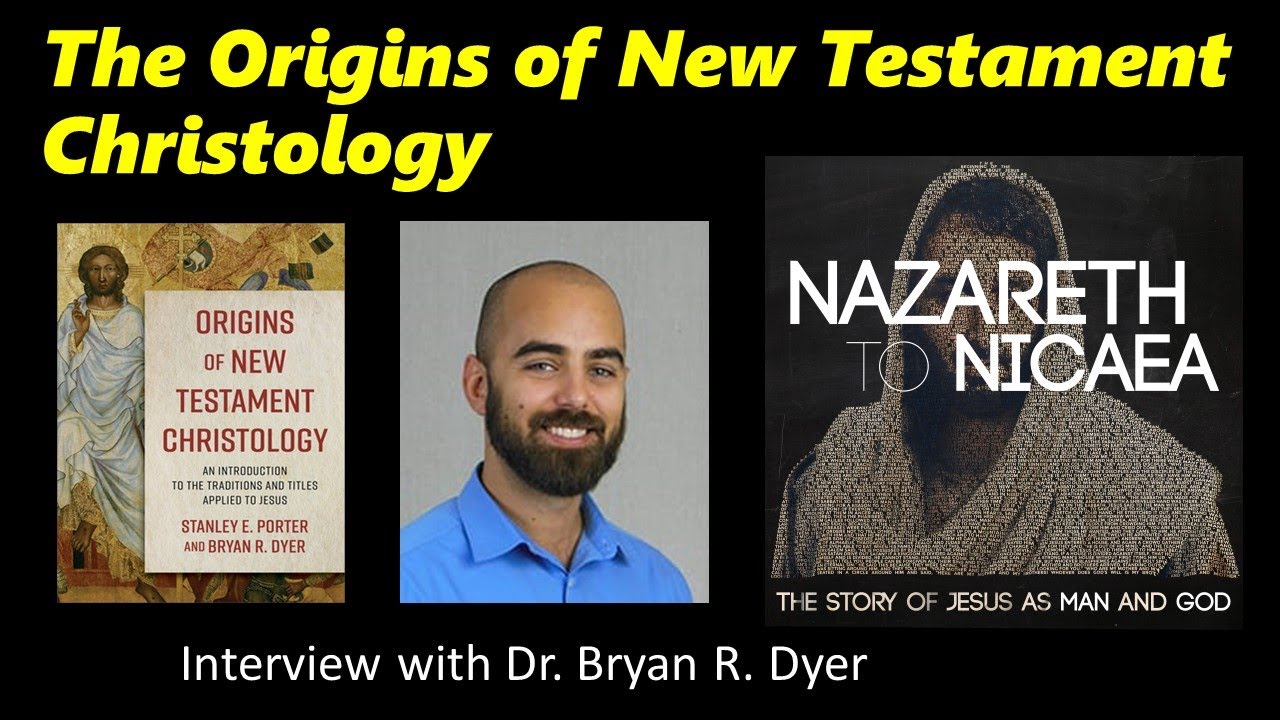 Origins of New Testament Christology: Interview with Bryan Dyer - YouTube