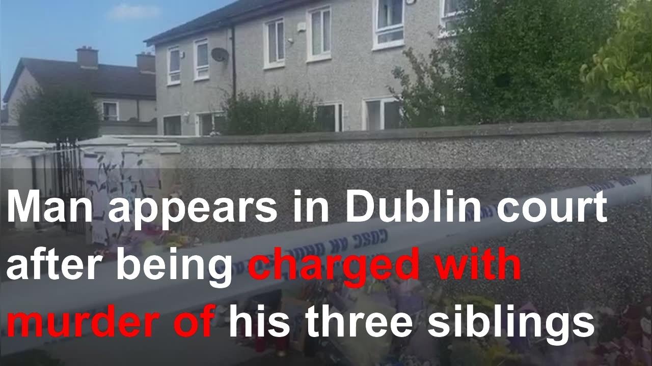 Man appears in Dublin court after being charged with murder of his ...