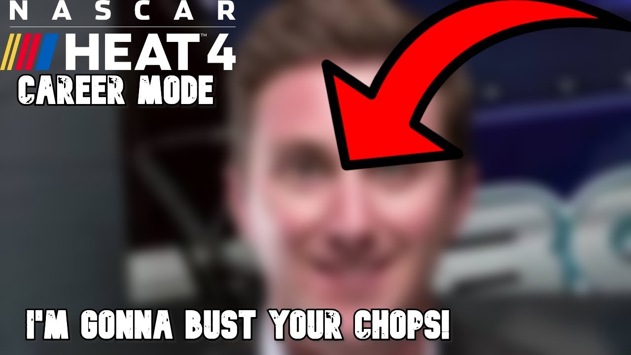 I'M GONNA BUST YOUR CHOPS!///NASCAR HEAT 4 CAREER MODE #2 - YouTube