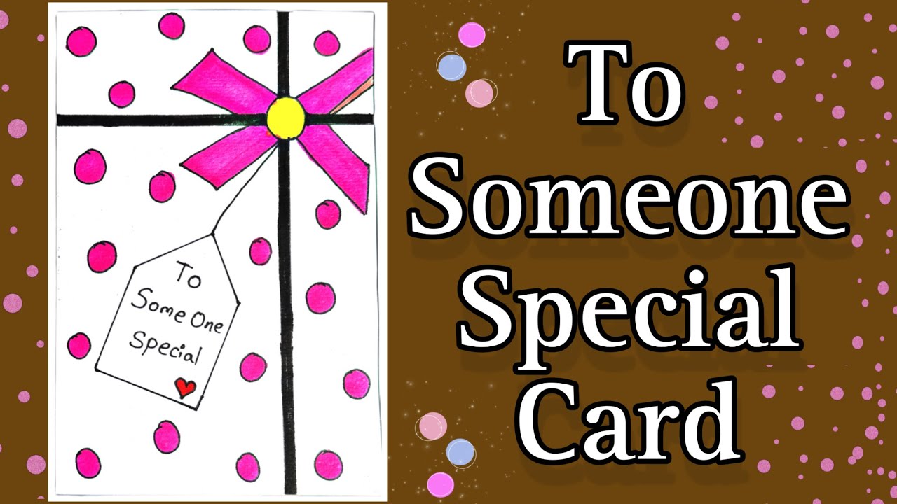 DIY greeting card / special greeting card / card to someone special ...
