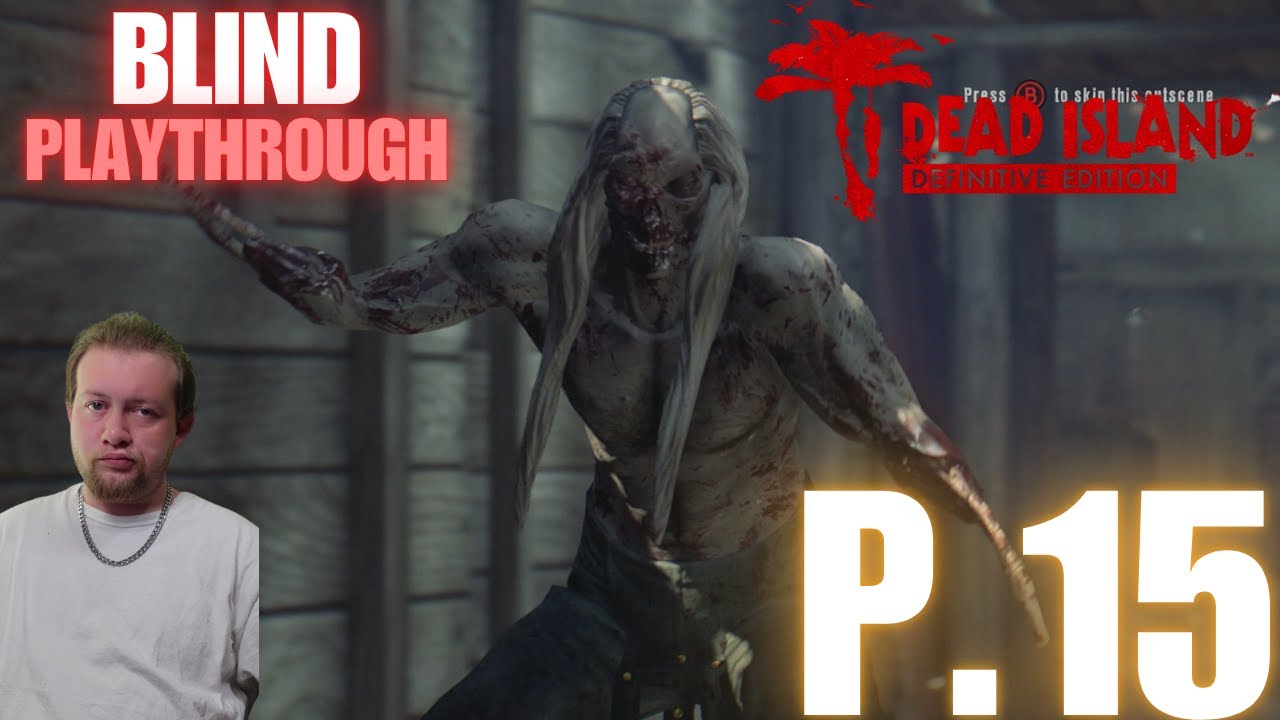 Who Does This Guy Think He Is? (Dead Island 1 Blind Playthrough P.15 ...